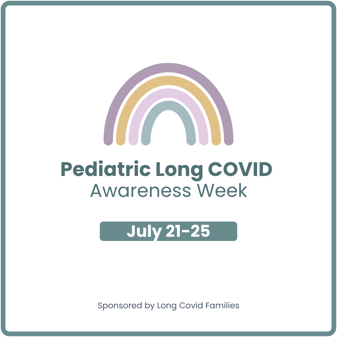 Pediatric Long Covid Awareness Week 2025 - Long Covid Families